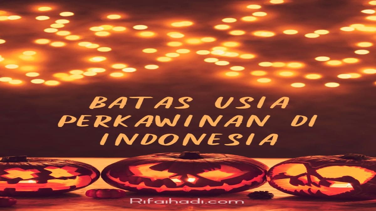 Batas Usia Perkawinan Dalam Aturan Adalah 19 Tahun Rifaihadi